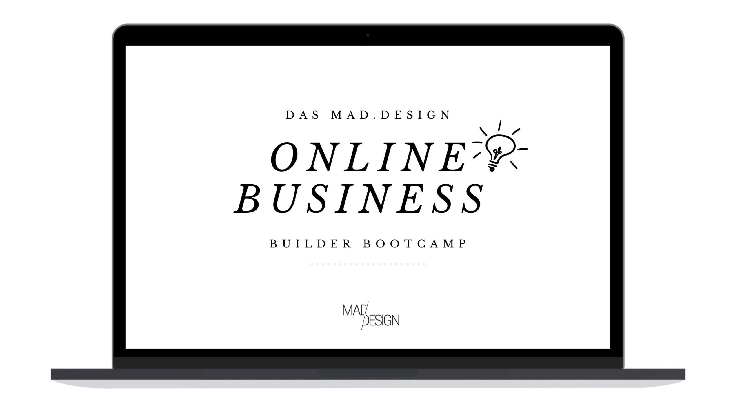 Das mad.Design Online Business Builder Bootcamp - mad.Design